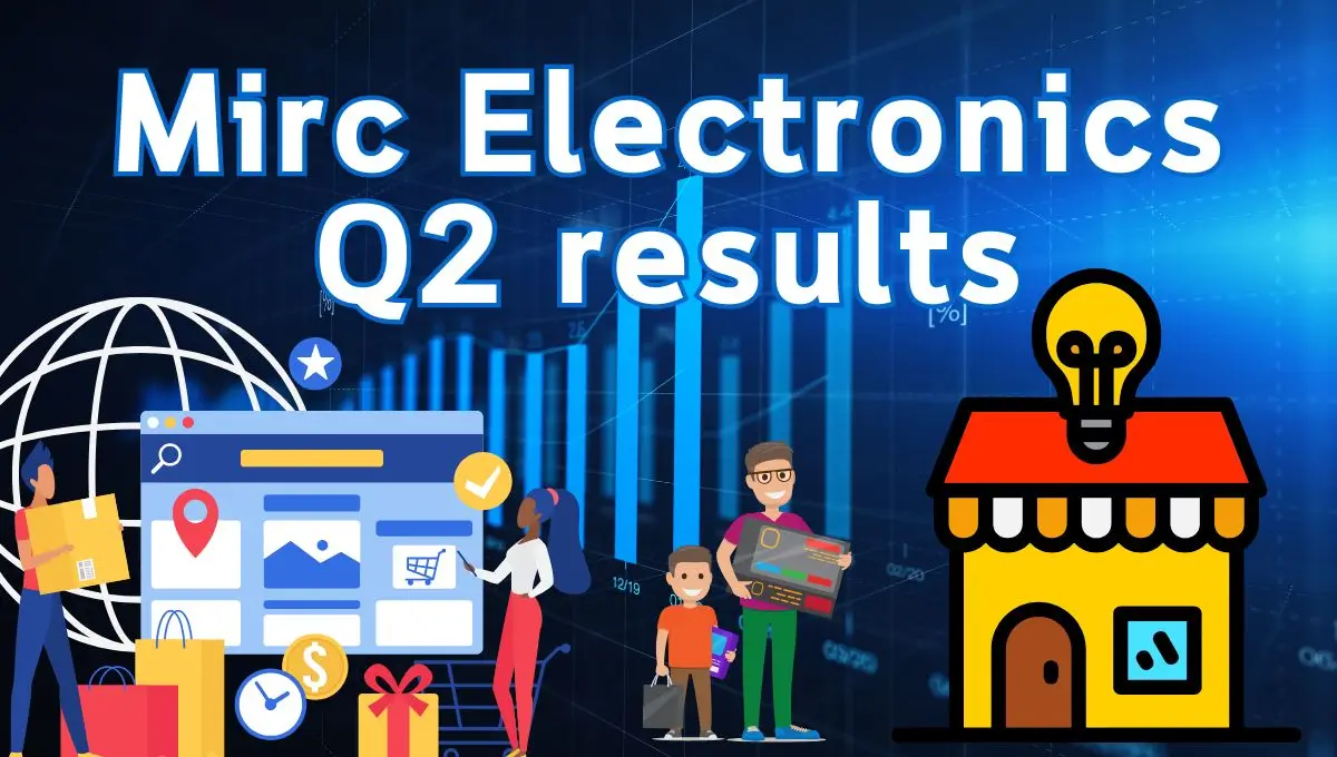 Mirc Electronics Q2 Results: Profit At ₹1.35Cr, Revenue Decreased By 21 ...